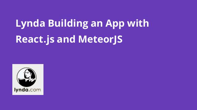 Lynda Building an App with React.js and MeteorJS
